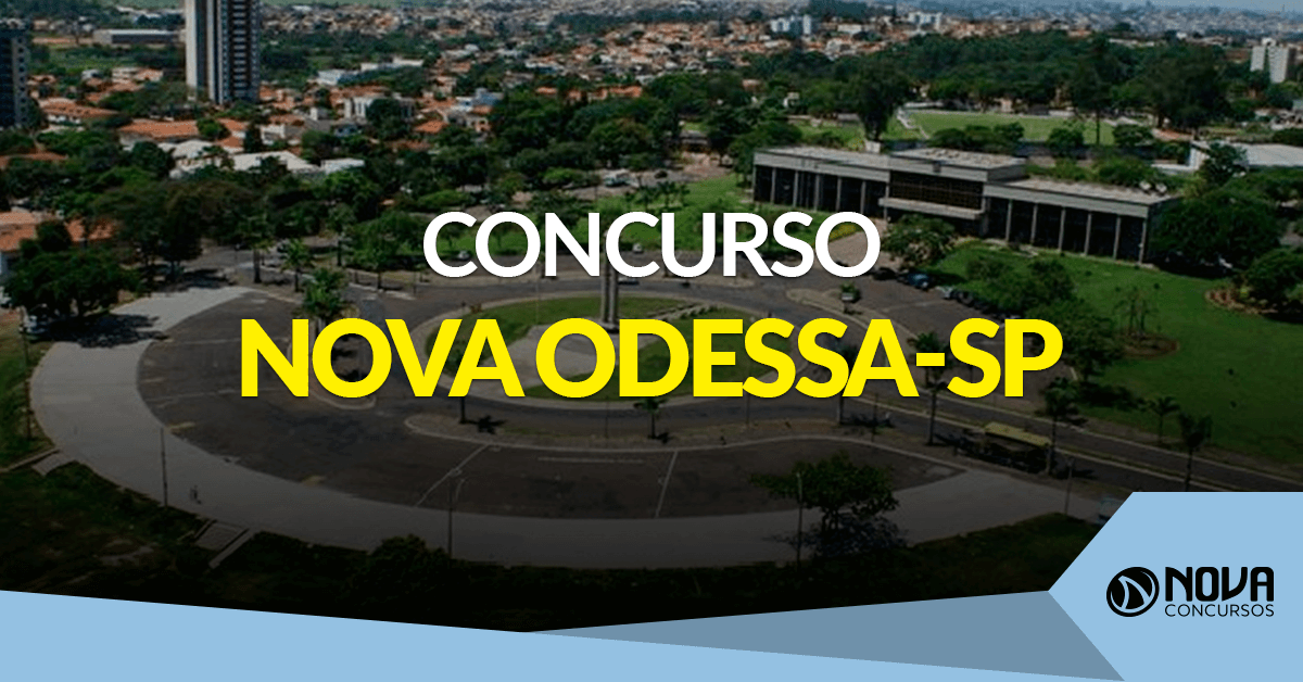 Concurso Prefeitura de Nova Odessa – SP Concurso Prefeitura de Nova Odessa – SP