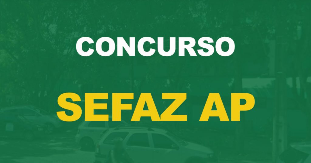 Concurso Sefaz AP: Edital publicado. Inicial de R$ 22 mil!