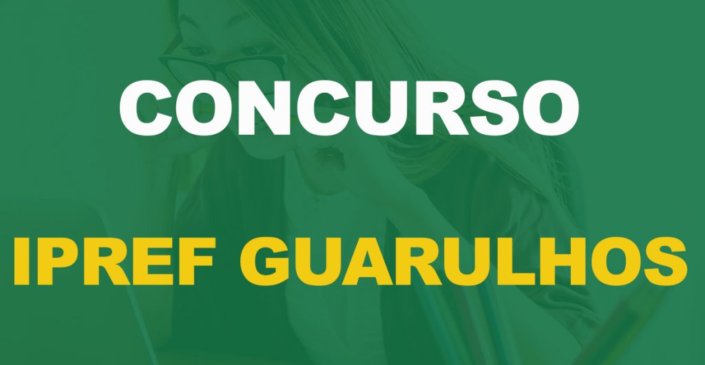Concurso Ipref Guarulhos: Edital publicado. Iniciais de até R$ 5,3 mil!